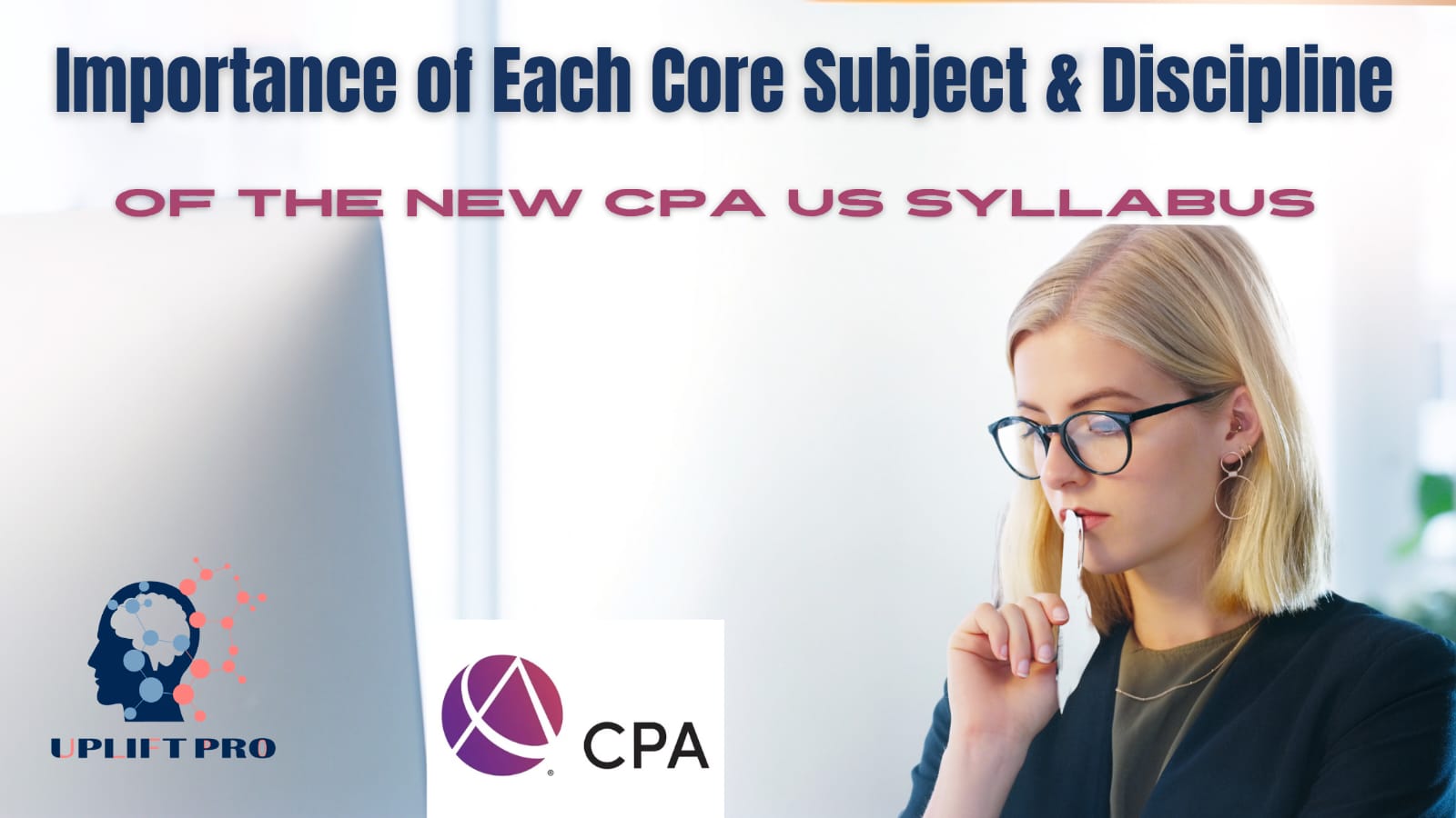 Importance of each Core Subject and Discipline of the New CPA US Course