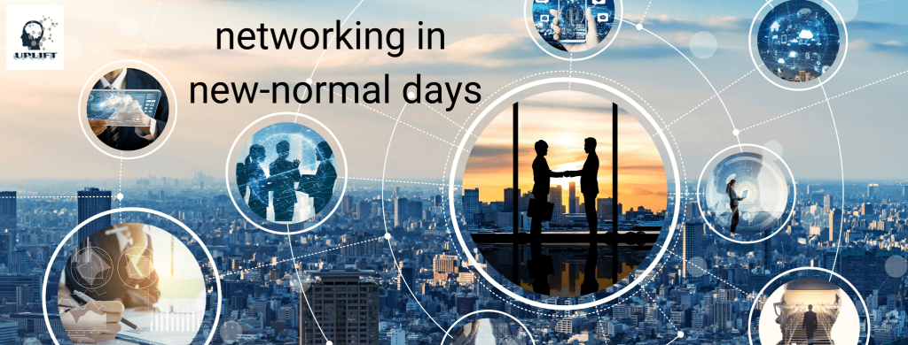 Networking in new-normal days | Uplift PRO Blog