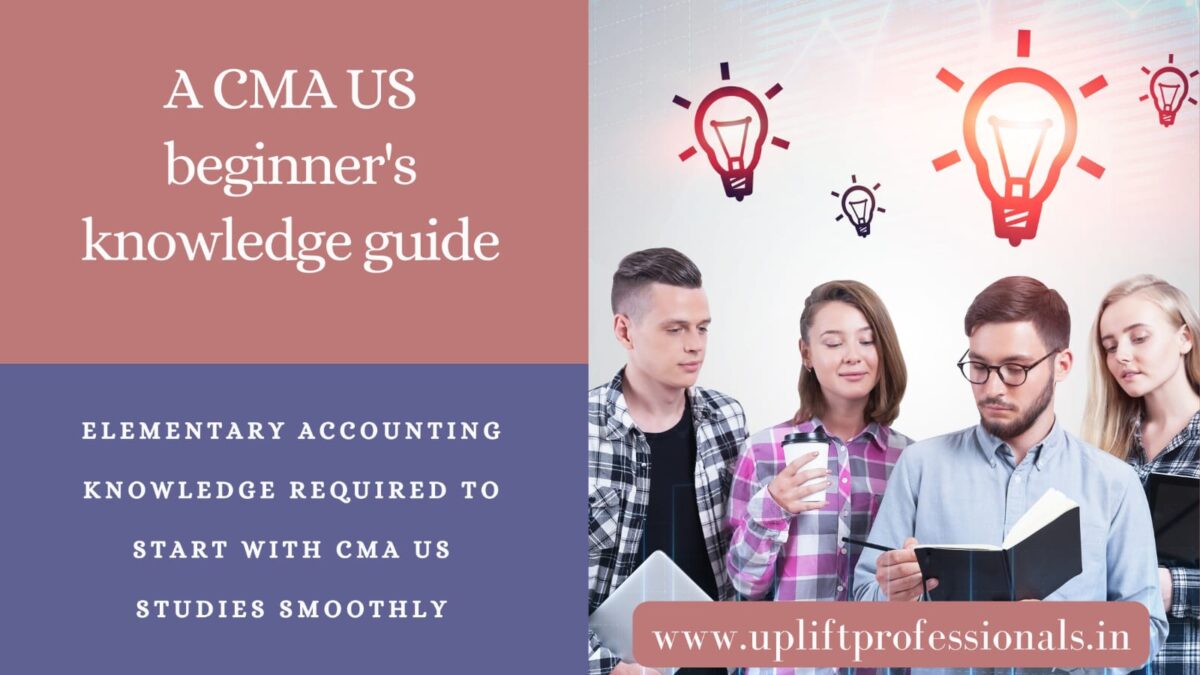 Basic Accounting Knowledge Required for US CMA | UPLIFT