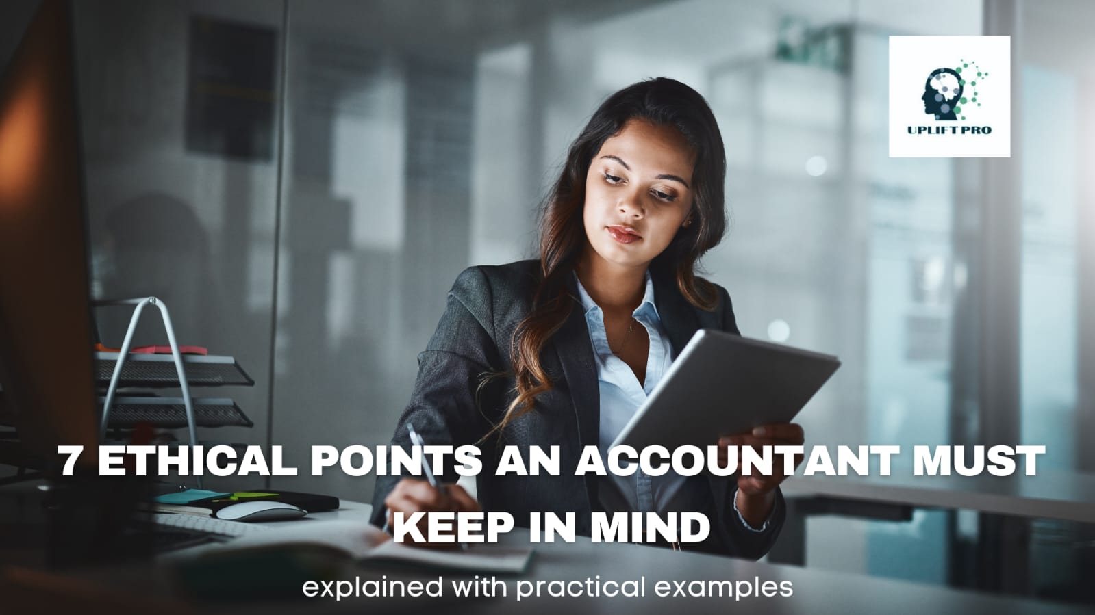 7 Ethical Points an Accountant Must Remember (Clarified with Practical ...